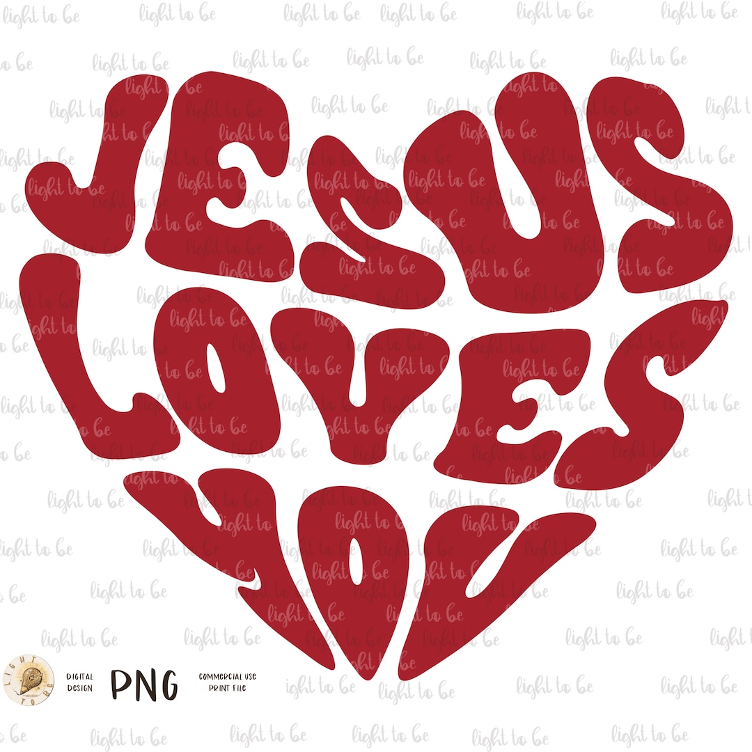 Jesus Loves You PNG, Christian Faith Love Hart Valentine Inspirational ...