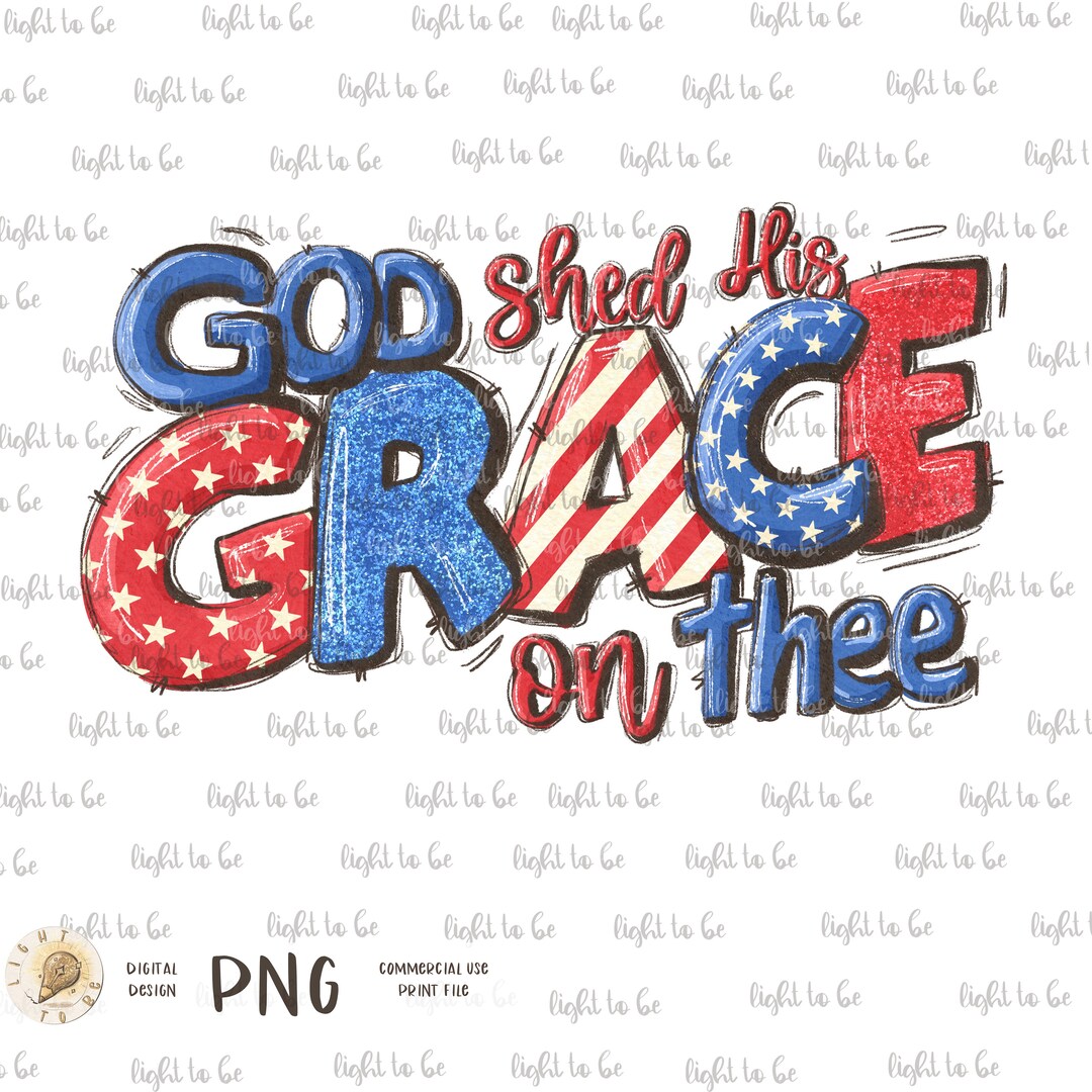 God Shed His Grace on Thee PNG, Freedom America, Christian Religious ...