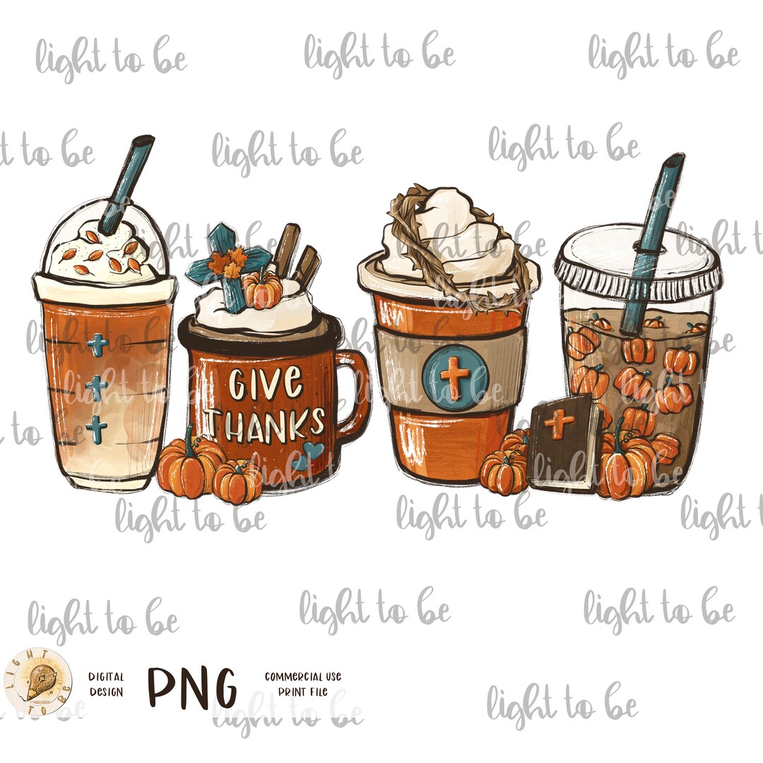 Give Thanks Pumpkin Spice Latte PNG, Latte Fall PSL, Coffee ...
