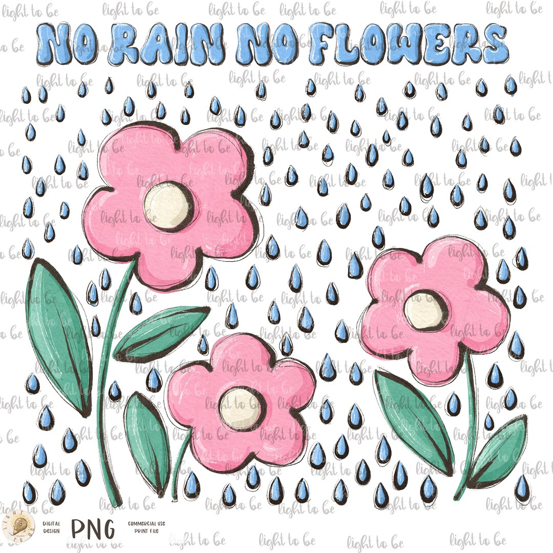 No Rain No Flowers PNG, Mental Health Quote, Flower Aesthetic, Wild ...