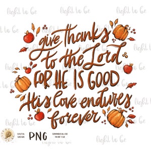 Give Thanks to the Lord for He is Good PNG, Fall Thanksgiving Religious ...