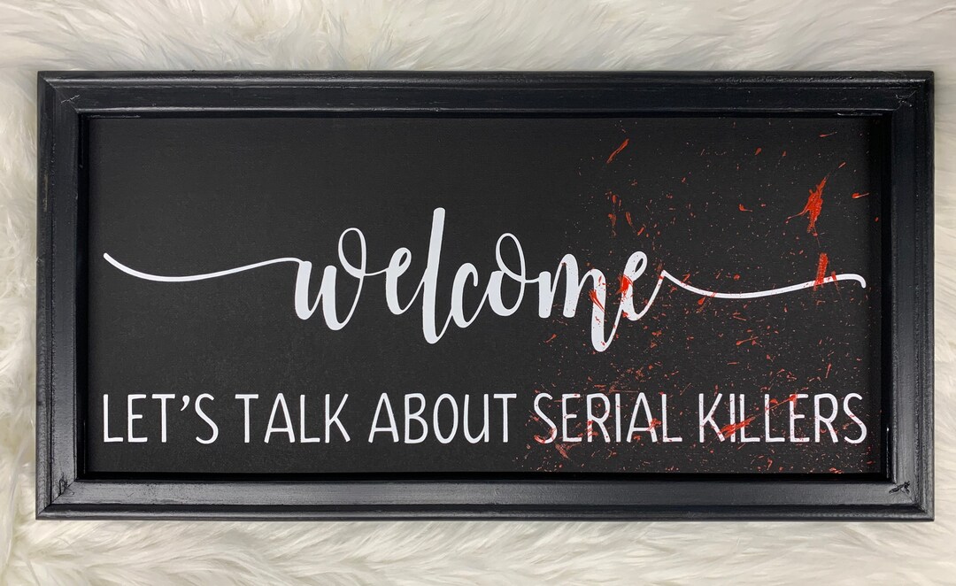 Serial Killer Welcome Sign - Etsy