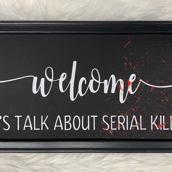 Welcome Serial Killers Sign - Etsy