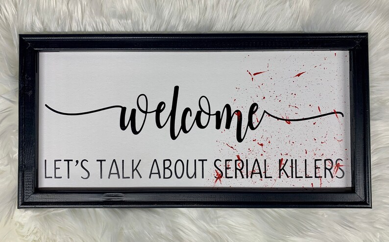 Serial Killer Welcome Sign - Etsy