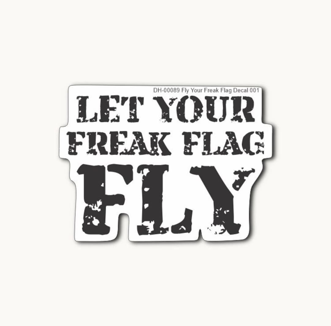 Fly Your Freak Flag Decal - Etsy