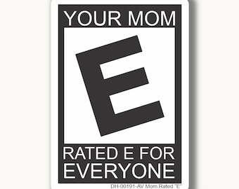 Your Mom Rated E for Everyone Svg Eps Png Pdf Jpg Vinyl Cut Cricut ...