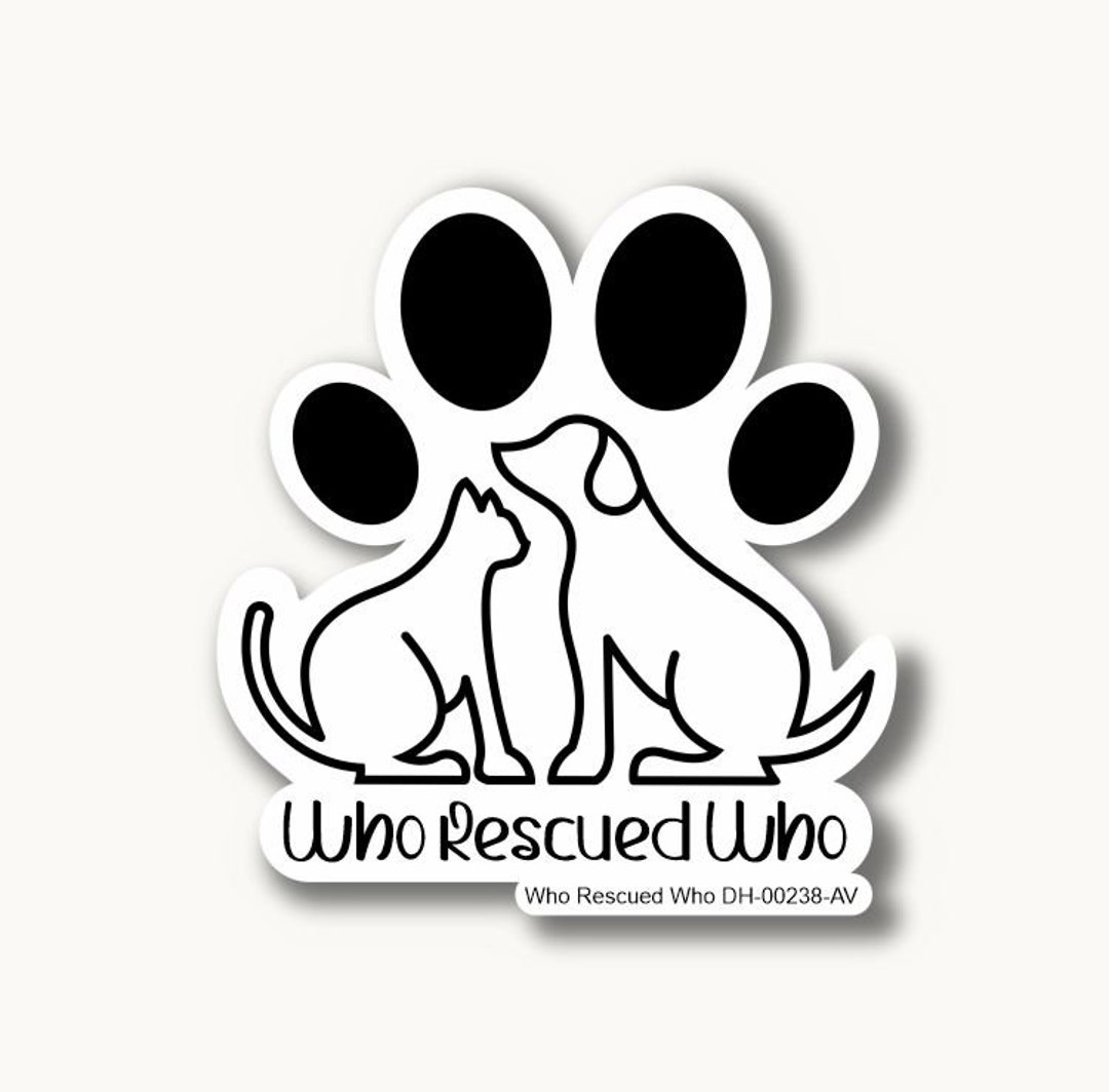 Who Rescued Who Decal 001 - Etsy