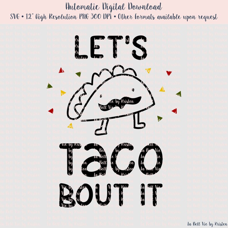 Let's Taco Bout It Fun SVG & PNG Cut File - Etsy
