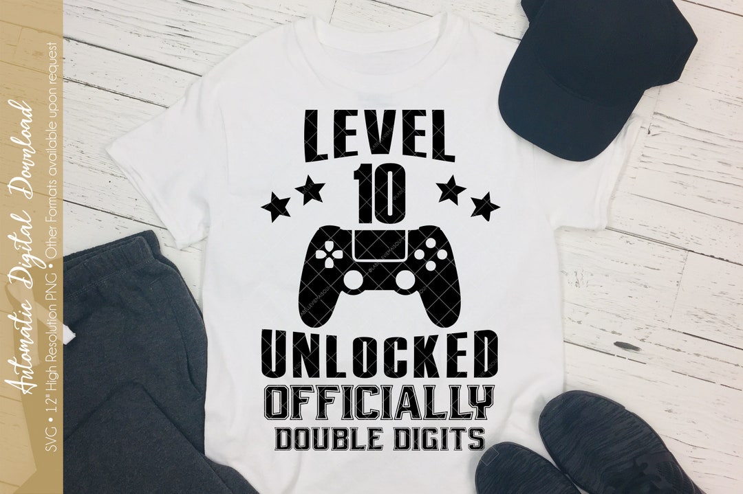 Level 10 Unlocked Officially Double Digits 10th Birthday Video Game SVG ...