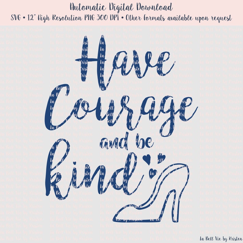 Have Courage and Be Kind SVG & PNG file | Etsy
