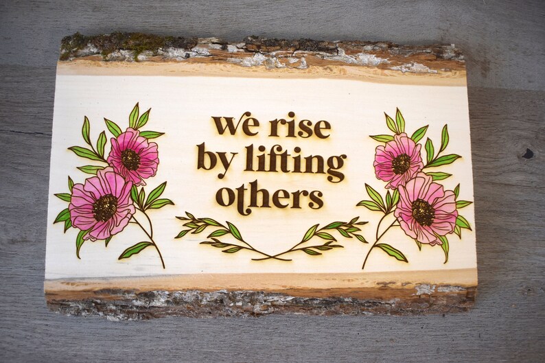 We Rise by Lifting Others Hand Painted Floral Laser Engraved Sign - Etsy