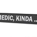 Medic Kinda Patch (5 Inch) Hook + Loop OR Iron-on/sew-on Badge Funny First Aid Morale Tactical ...