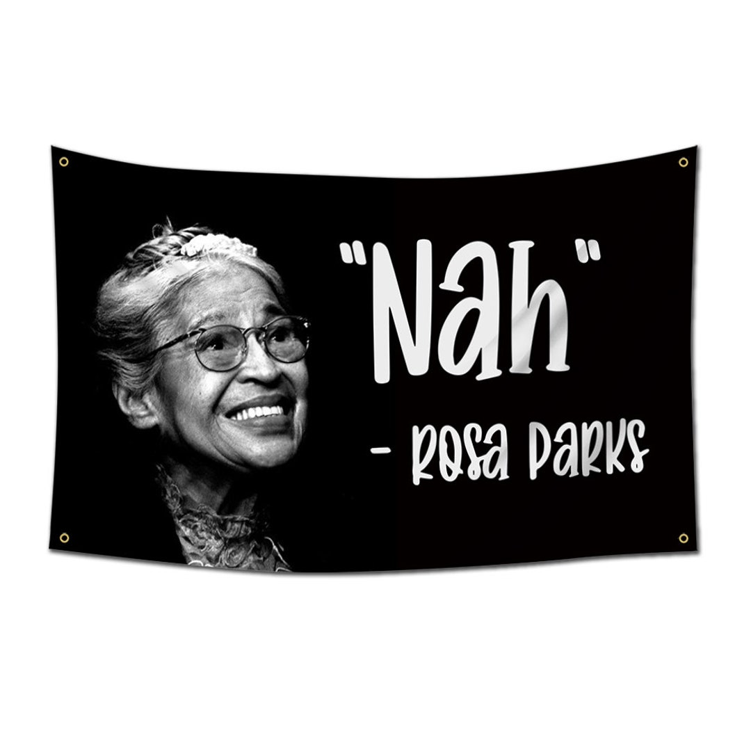 NAH Rosa Parks Flag,3x5 Ft Banner,funny Poster Durable Man Cave Wall ...