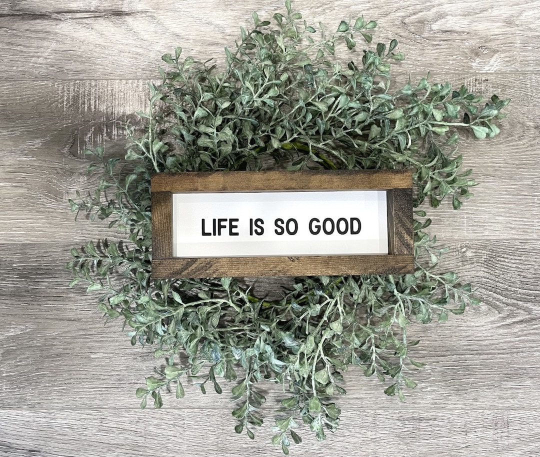 Life is so Good - Framed, Wood Sign - Painted Lettering - Inspirational ...