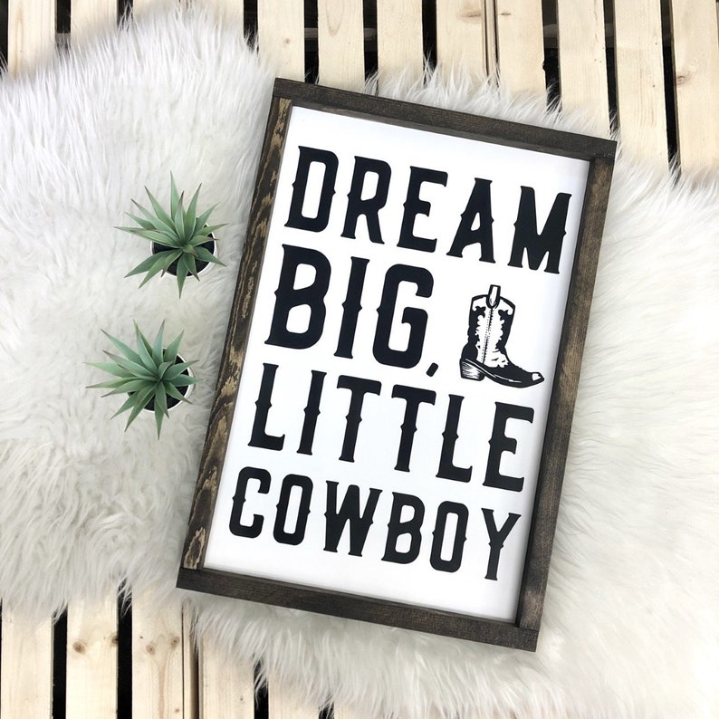 Dream Big Little Cowboy Framed Wood Sign Rustic | Etsy