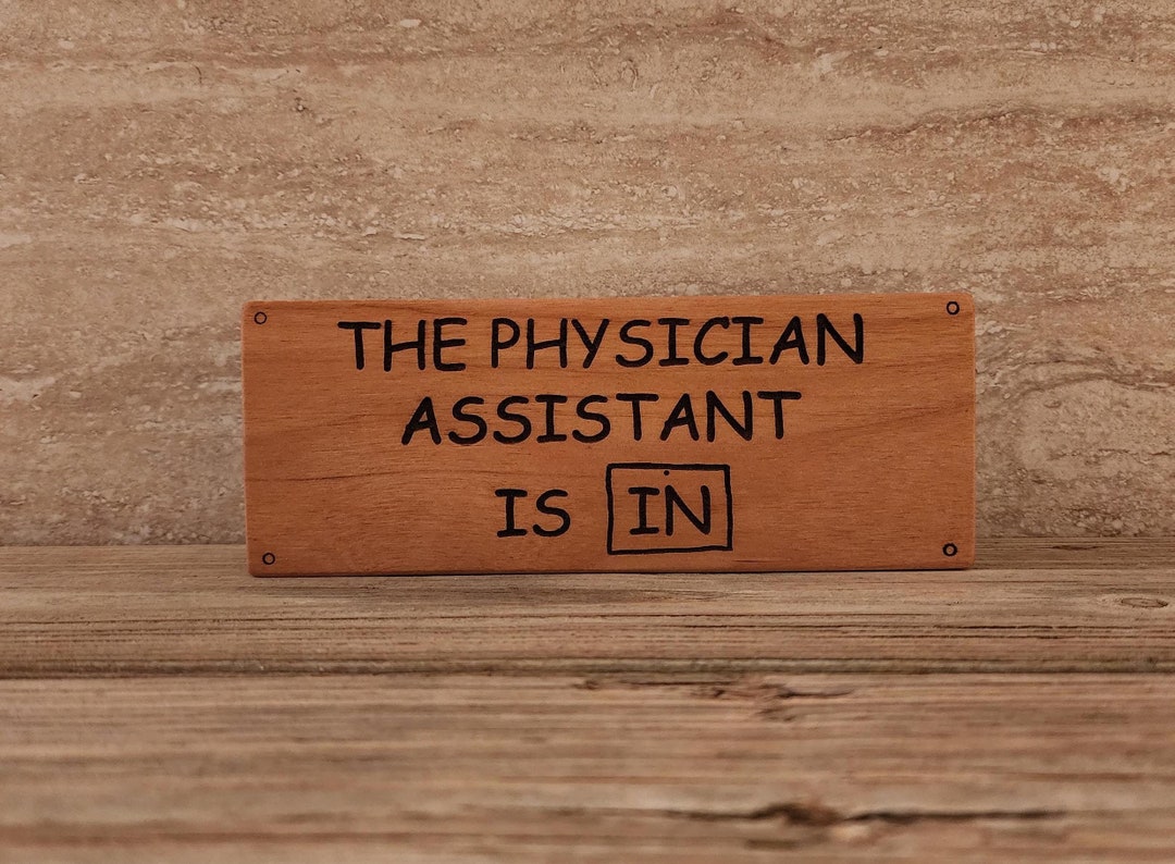 The Physician Assistant is In, Laser Engraved, Wood Block, Physician ...