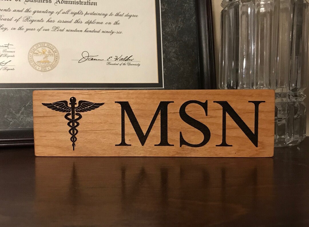 MSN Sign, Laser Engraved, Shelf Sitter, Gift for MSN, Master of Nursing ...