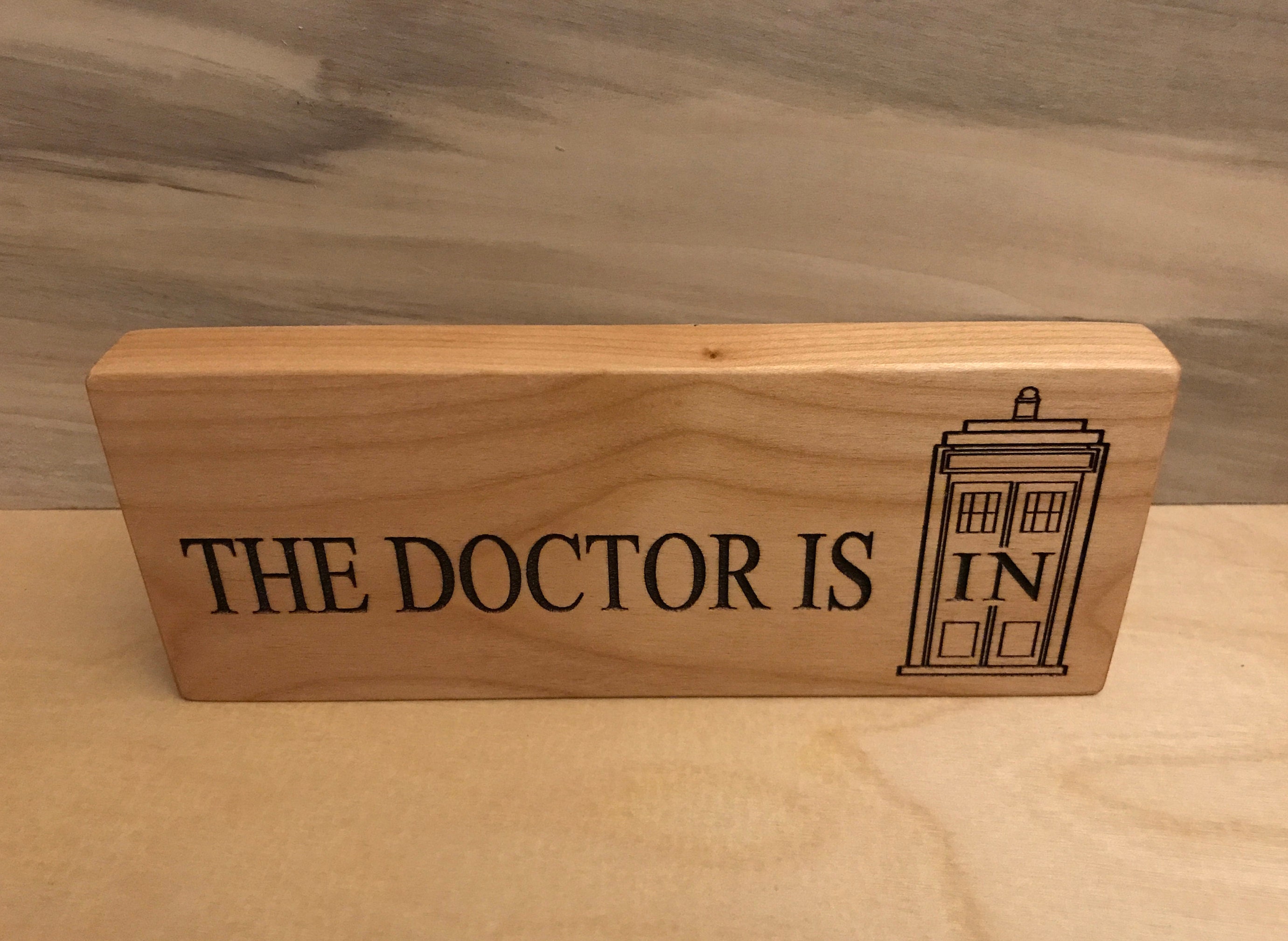 The Doctor is In, Wood Block, Dr Who, Laser Engraved, Doctor Who Gift ...