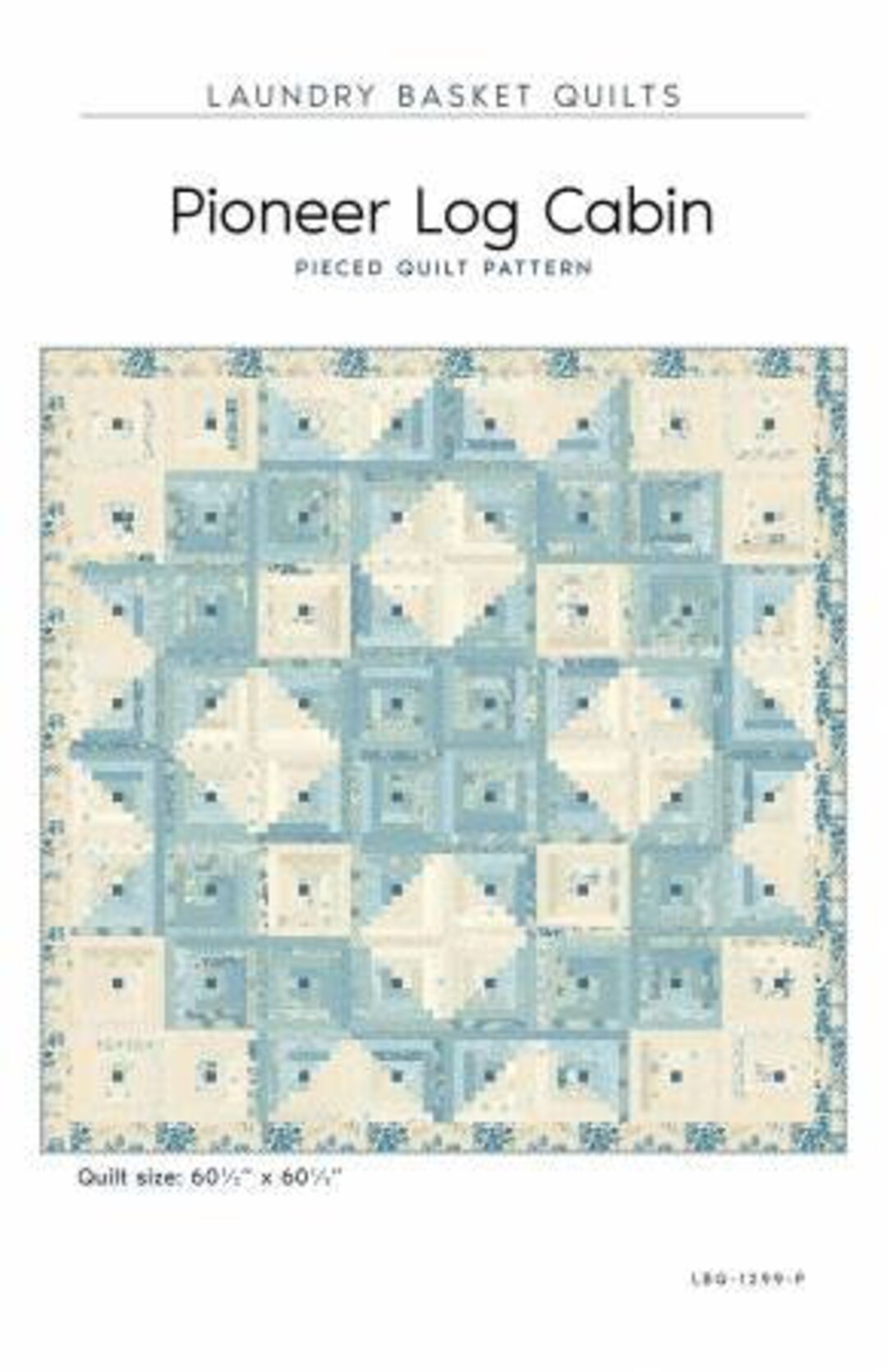 Pioneer Log Cabin Quilt Pattern - Laundry Basket Quilts LBQ-1299-P ...