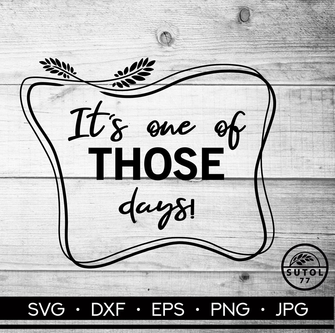 It's One of THOSE Days Svg Svg Dxf Eps Png Jpg - Etsy