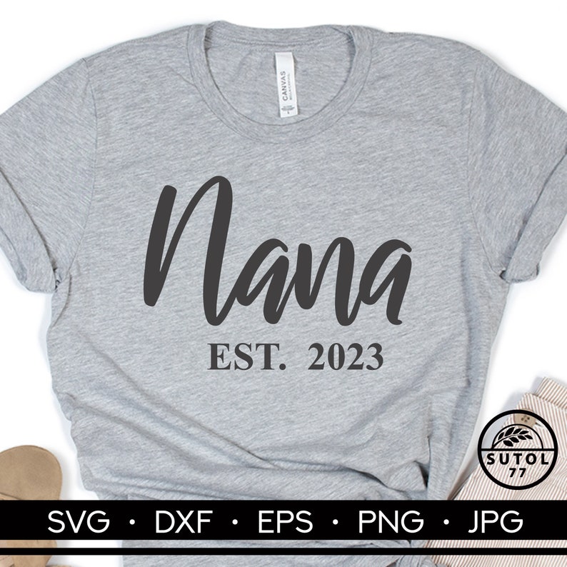 Nana Est 2023 Svg Svg Dxf Eps Png New Grandma Etsy Australia