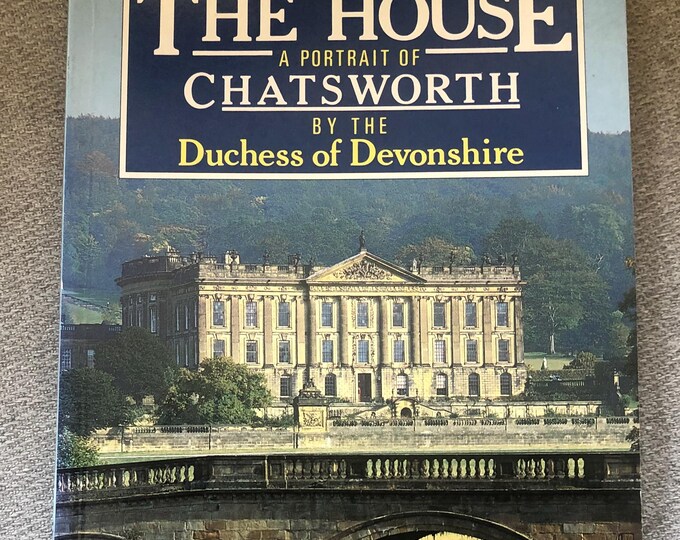 The House - a Portrait of Chatsworth by the Duchess of Devonshire, Signed Paperback Book - Etsy