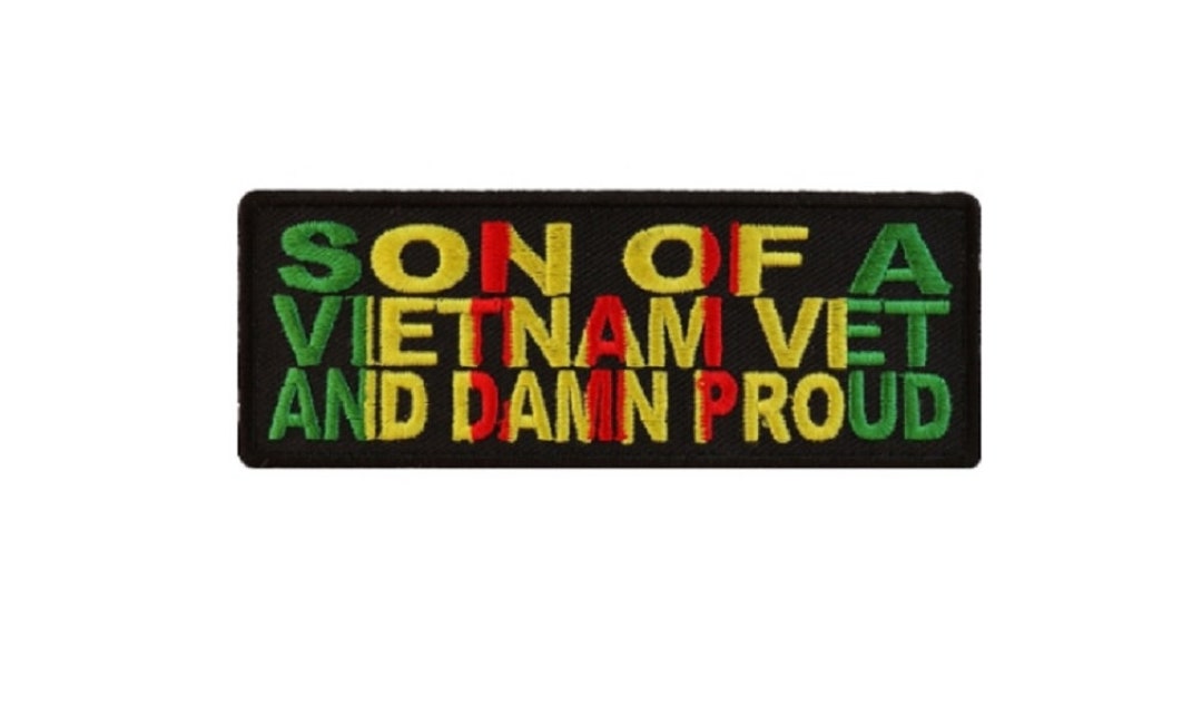 Son of a VIETNAM VET and Damn Proud 4" x 1.5" iron on patch (3673 ...
