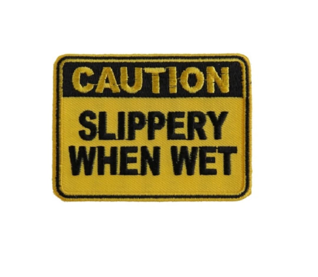 SLIPPERY WHEN WET 3" X 2.25" Funny Iron on Patch (3701) (A13) - Etsy