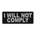 I WILL NOT COMPLY 4" X 1.5" Embroidered Iron on Patch (5746) (C29) - Etsy