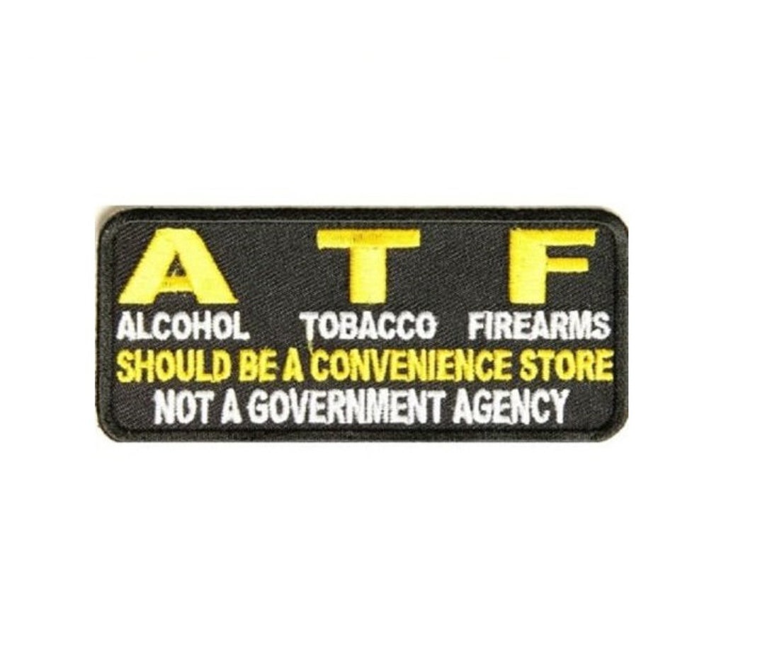 ATF Should Be a Convenience Store Not a Government Agency 4" X 1.75 ...