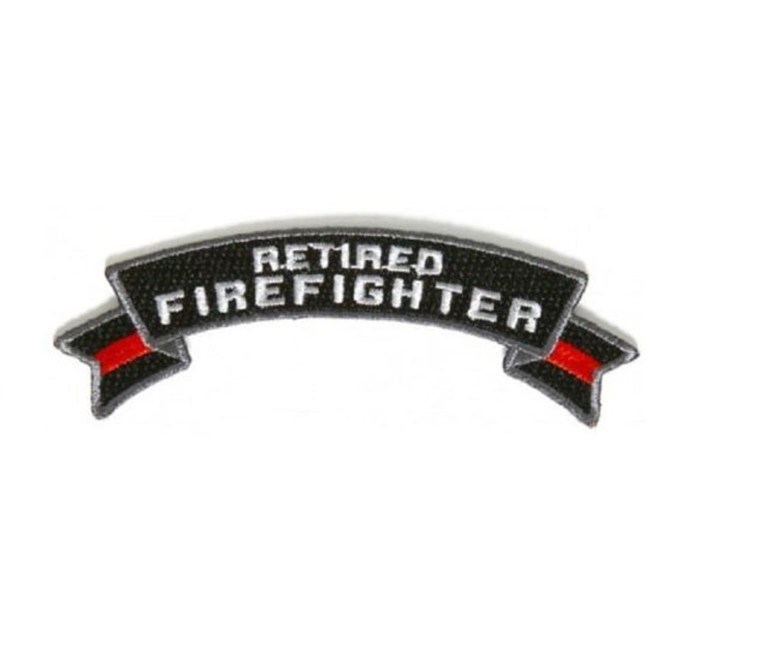Thin Red Line RETIRED FIREFIGHTER 4" X 1.5" Top Rocker Iron on Patch ...