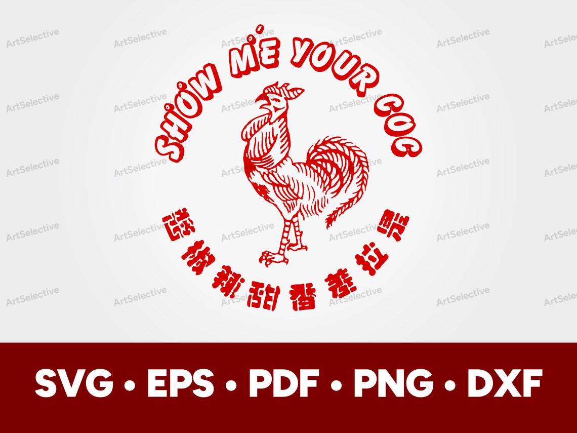 Sriracha SVG | Show Me Your Coc | Svg, Eps, Pdf, Png, Dxf, Sriracha ...
