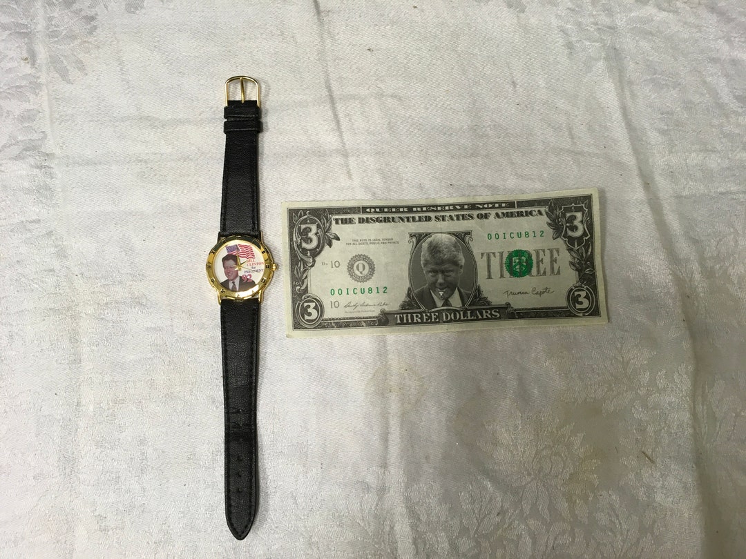 2 Vintage Bill Clinton Memorabilia Pieces 3 Dollar Bill and Wrist Watch ...
