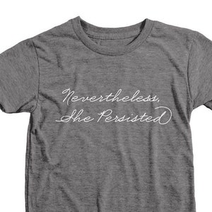 Nevertheless She Persisted Youth Tee Feminist T-shirt Never the Less ...