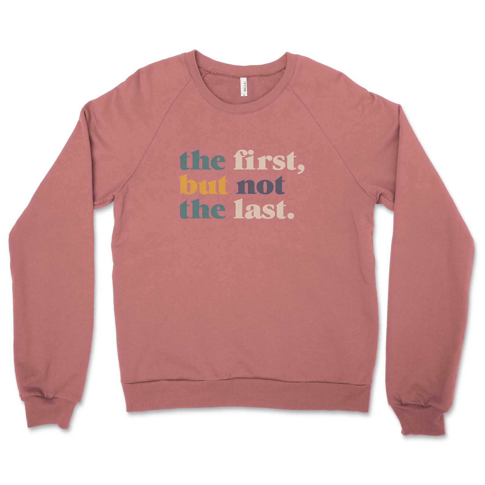 The First But Not The Last Sweatshirt The First Not The Last | Etsy