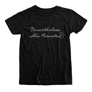 Nevertheless She Persisted Youth Tee Feminist T-shirt Never the Less ...