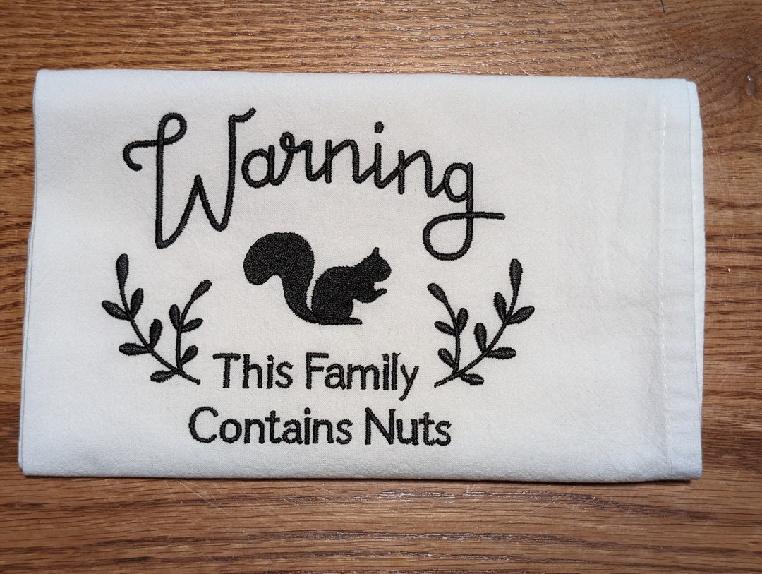 Warning This Family Contains Nuts Tea Towel Machine Embroidered Kitchen ...