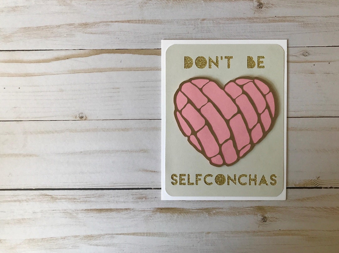 Concha, Greeting Card, Pan Dulce, Heart Shape With Sentiment Don't Be ...