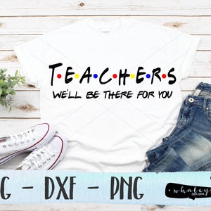 Teachers We'll Be There for You SVG, Back to School Cut File ...