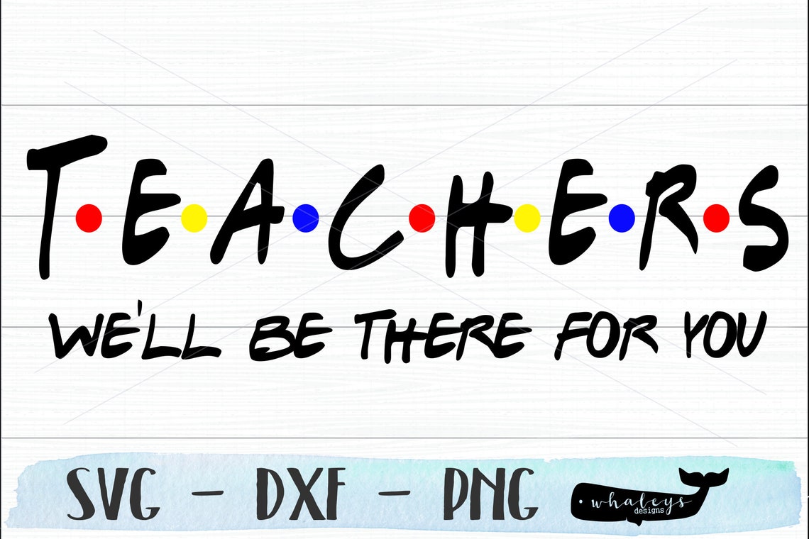 Teachers We'll Be There for You SVG Back to School Cut - Etsy