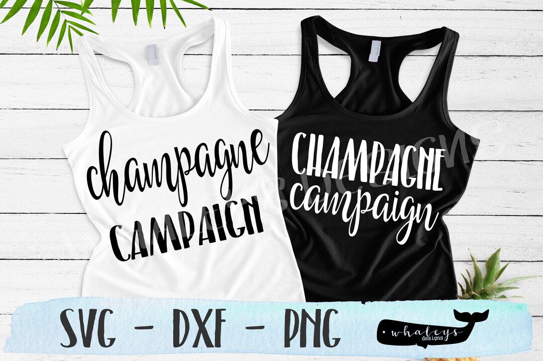 Champagne Campaign SVG, Wine Dxf, Bachelorette Party Cut File, Wedding ...