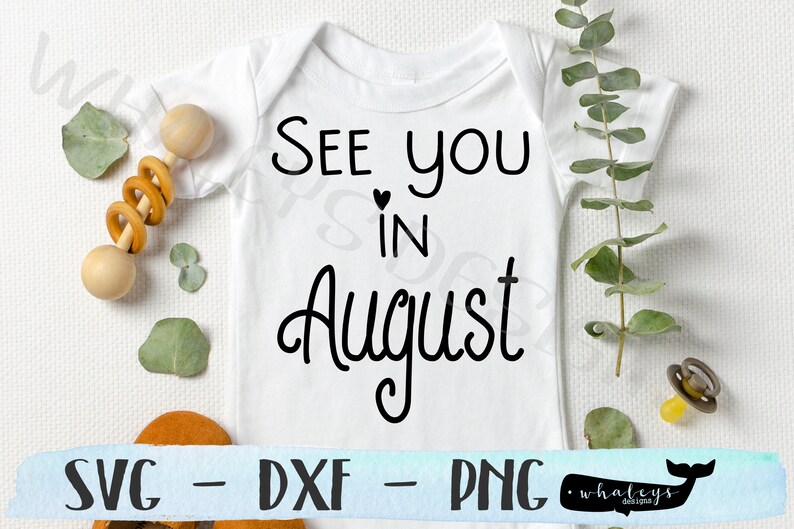 See You in August SVG, Pregnancy Announcement DXF, Baby PNG, Expecting ...