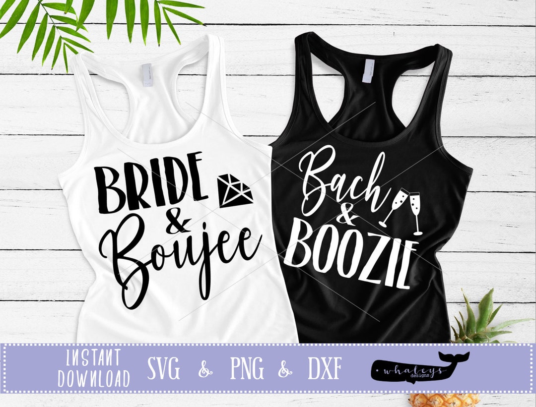 Bride and Boujee SVG, Bach and Boozie DXF, Bachelorette PNG, Party ...