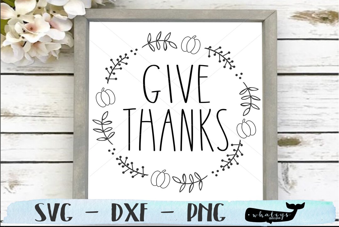 Give Thanks SVG, Thanksgiving Dxf,fall PNG, Thankful Clipart, Blessed ...