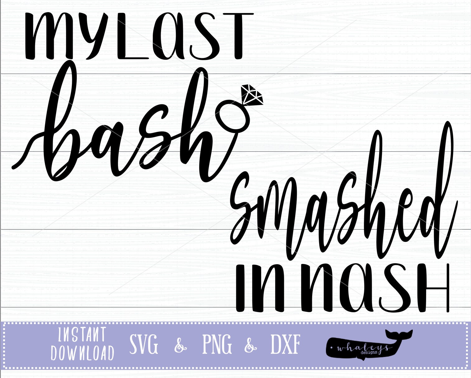 My Last Bash SVG Smashed in Nash DXF Nashville PNG | Etsy