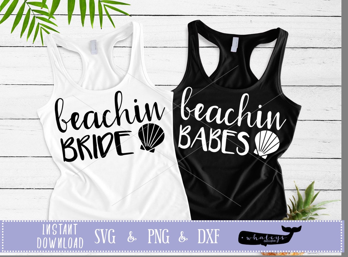 Beachin Bride SVG Beachin Babes PNG Bachelorette DXF Party | Etsy