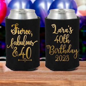 Fierce Fabulous and 40 Can Coolers 40 and Fabulous Cheers to 40 Years ...