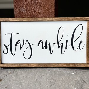 Stay Awhile Stay Awhile Sign Stay Awhile Wood Sign Home - Etsy