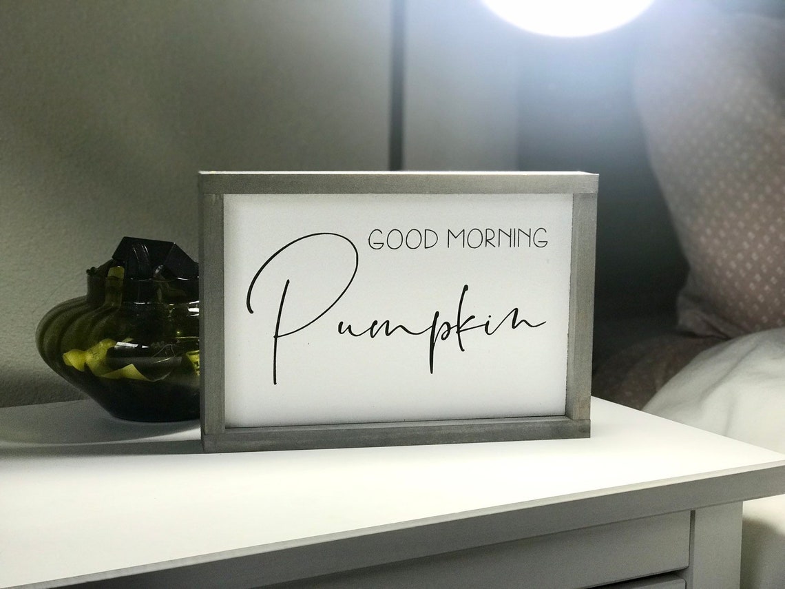 Good Morning Pumpkin Good Morning Gorgeous Pumpkin Good - Etsy