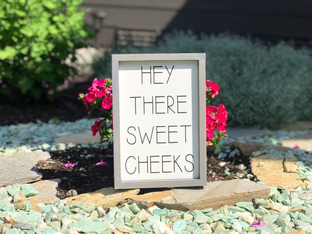 Hey There Sweet Cheeks Bathroom Sign Funny Bathroom Hey - Etsy